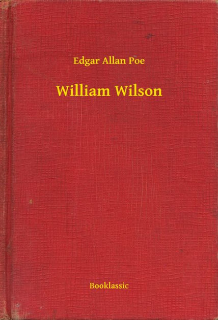 William Wilson by Edgar Allan Poe, Paperback | Barnes & Noble®