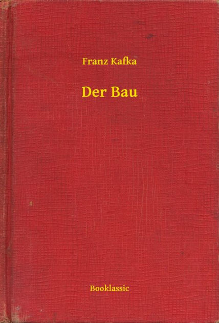 Der Bau By Franz Kafka Paperback Barnes And Noble®