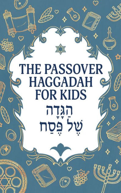 The Passover Haggadah for Kids: A Fun, Activity-Packed Haggadah for ...