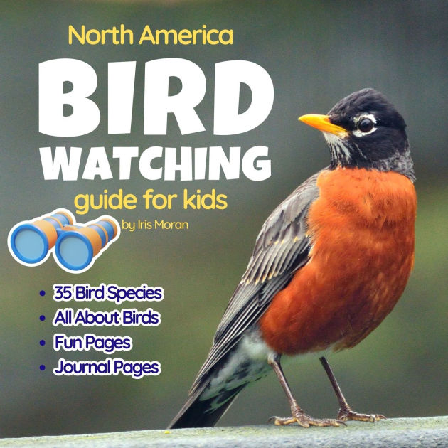 Bird Watching Guide for Kids by Iris Moran, Paperback | Barnes & Noble®