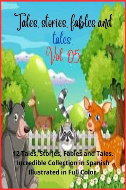 Tales, stories, fables and tales. Vol. 05: 12 Tales, Stories, Fables ...