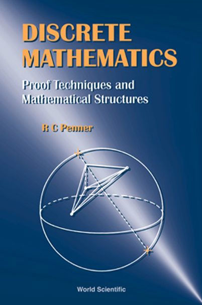 Discrete Mathematics Proof Techniques And Mathematical Structures By Robert Clark Penner