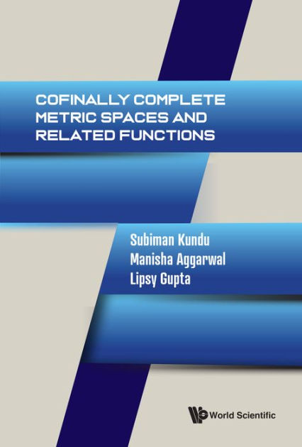 Cofinally Complete Metric Spaces And Related Functions by Subiman Kundu, Manisha Aggarwal, Lipsy ...