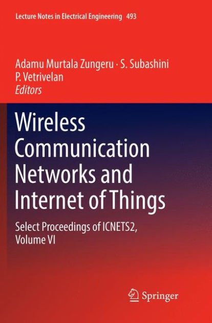 Wireless Communication Networks and Internet of Things: Select Proceedings of ICNETS2, Volume VI ...