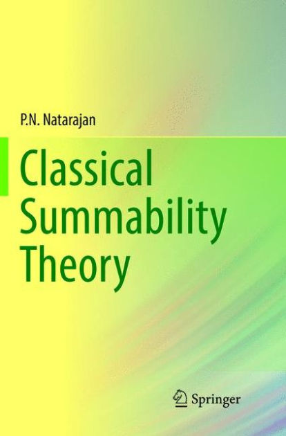 Classical Summability Theory by P.N. Natarajan | 9789811350771 | Paperback | Barnes & Noble®