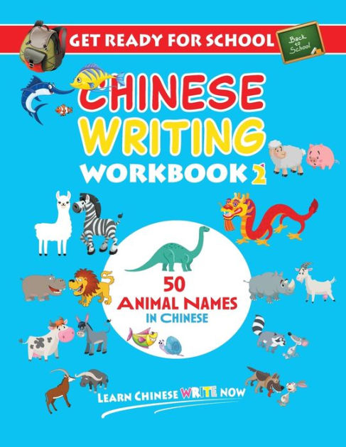 Get Ready For School Chinese Writing Workbook 2: 50 Animal Names in ...