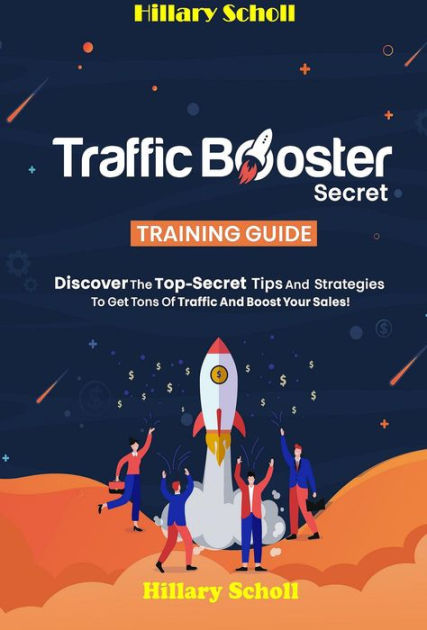 Traffic Booster Secret Training Guide by Hillary Scholl | eBook | Barnes & Noble®