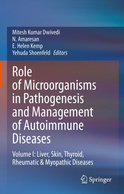 Role of Microorganisms in Pathogenesis and Management of Autoimmune Diseases: Volume I: Liver ...