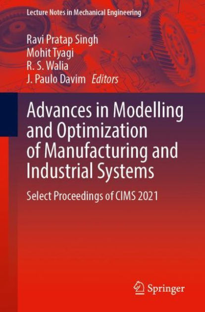 Advances in Modelling and Optimization of Manufacturing and Industrial Systems: Select ...