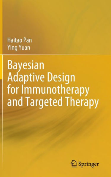 Bayesian Adaptive Design for Immunotherapy and Targeted Therapy by ... Bayesian Adaptive Design for Immunotherapy and Targeted Therapy by ...