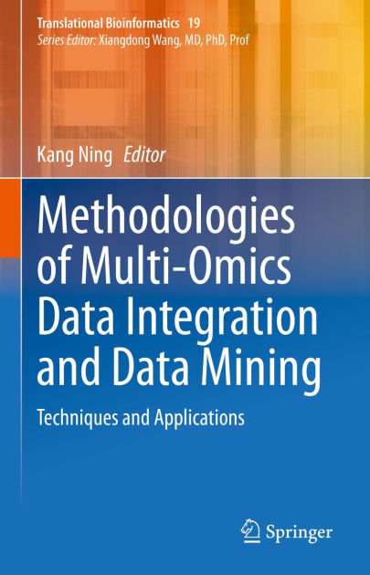 Methodologies of Multi-Omics Data Integration and Data Mining: Techniques and Applications by ...