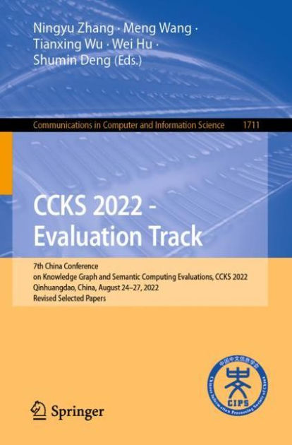 CCKS 2022 - Evaluation Track: 7th China Conference on Knowledge Graph and Semantic Computing ...