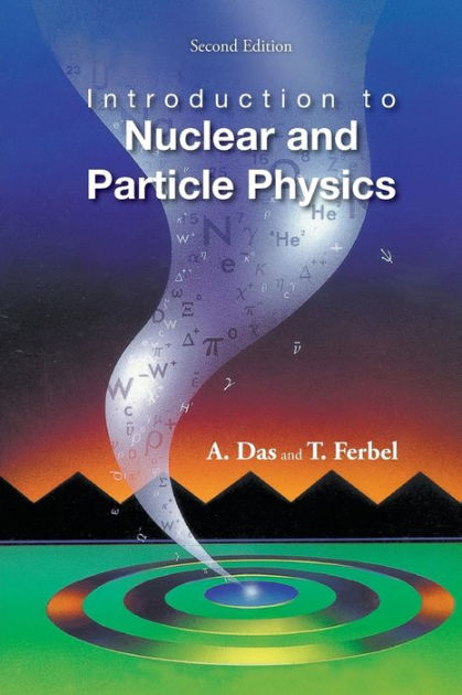 Introduction To Nuclear And Particle Physics (2nd Edition) / Edition 1 by Ashok Das, Thomas ...