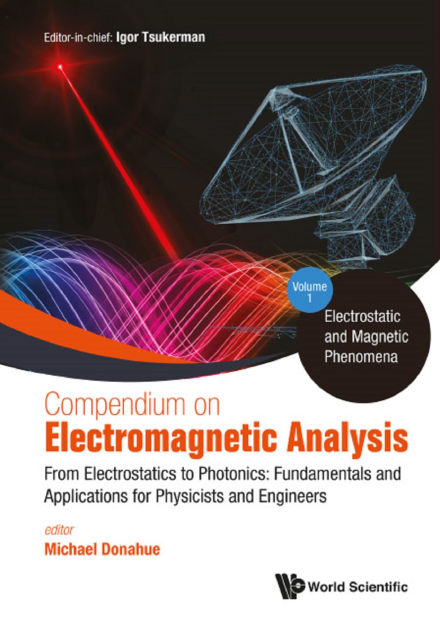 COMPENDIUM ELECTROMAG ANAL (5V): From Electrostatics to Photonics: Fundamentals and Applications ...