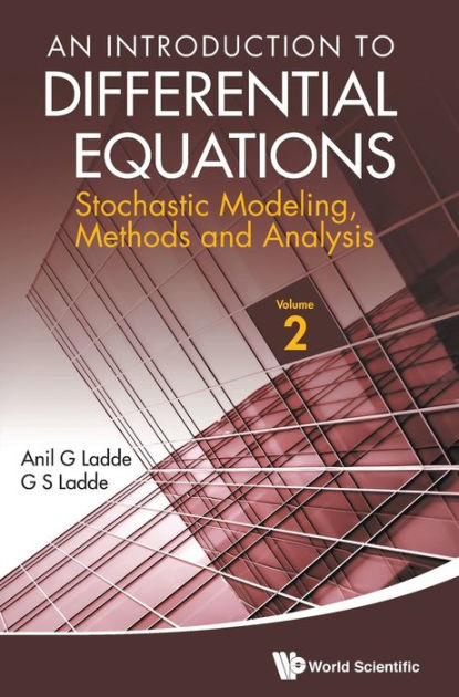 Introduction To Differential Equations, An: Stochastic Modeling, Methods And Analysis (Volume 2 ...