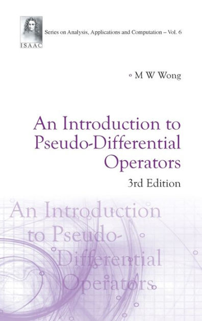 Introduction To Pseudo Differential Operators An 3rd Edition Edition 3 By Man Wah Wong