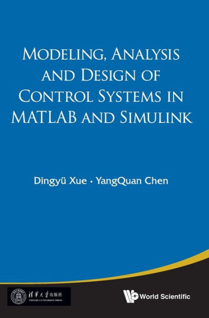 Modeling Analysis And Design Of Control Systems In Matlab And Simulink By Yangquan Chen Dingyu