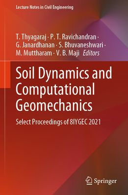 Soil Dynamics and Computational Geomechanics: Select Proceedings of 8IYGEC 2021 by T. Thyagaraj ...