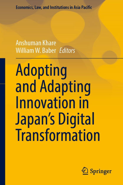 Adopting and Adapting Innovation in Japan's Digital Transformation by Anshuman Khare, Hardcover ...