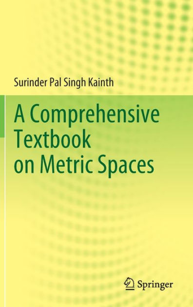 A Comprehensive Textbook on Metric Spaces by Surinder Pal Singh Kainth, Hardcover | Barnes & Noble®