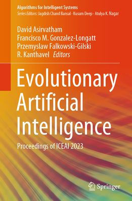 Evolutionary Artificial Intelligence: Proceedings of ICEAI 2023 by David Asirvatham, Hardcover ...