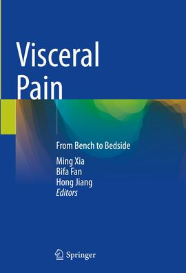 Visceral Pain: From Bench to Bedside by Ming Xia, Hardcover | Barnes & Noble®