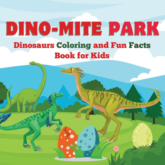 Dino-Mite Park: Dinosaurs Coloring and Fun Facts Book for Kids Discover ...