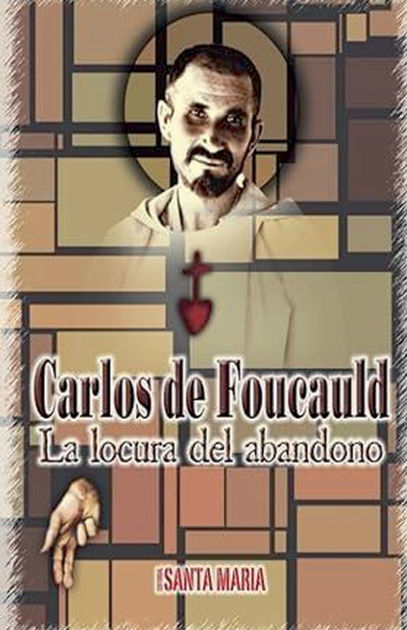 Carlos de Foucauld: La locura del abandono by Fernando Perfetti, Paperback | Barnes & Noble®