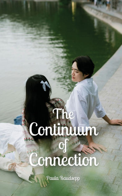 The Continuum of Connection by Paula Raudsepp | eBook | Barnes & Noble®