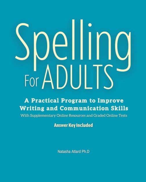 Spelling For Adults: A Practical Program to Improve Writing and ...