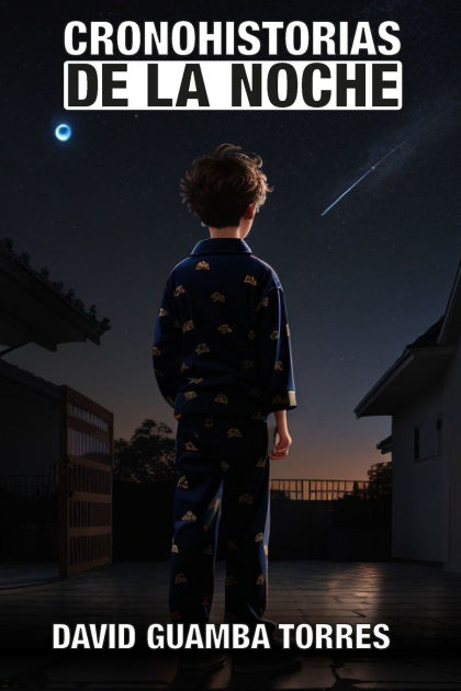 Cronohistorias de la noche by David Guamba Torres, Paperback | Barnes & Noble®
