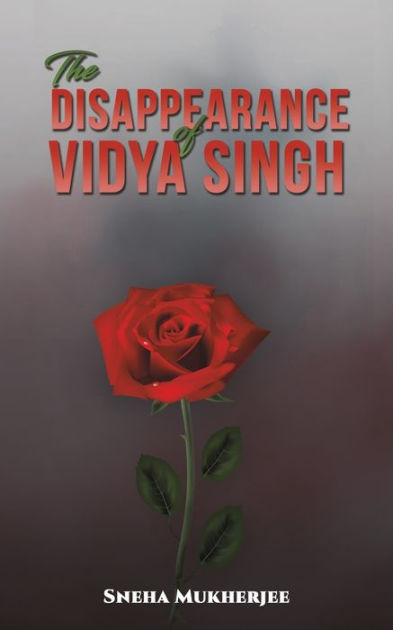 The Disappearance of Vidya Singh by Mukherjee Sneha, Paperback | Barnes & Noble®