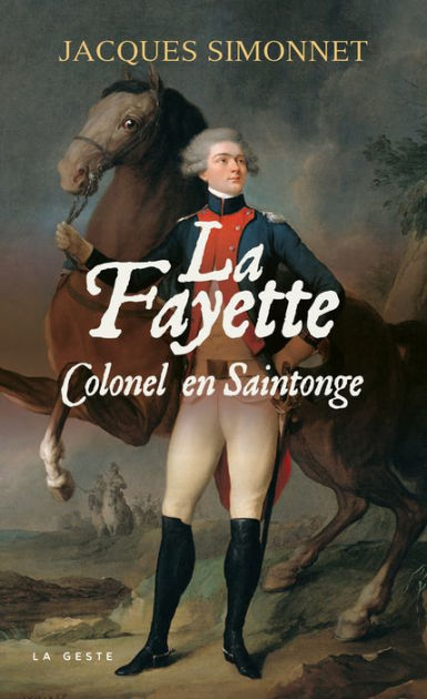 La Fayette: Colonel en Saintonge by Jacques Simonnet | eBook | Barnes & Noble®