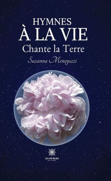 Hymnes à la vie: Chante la Terre by Suzanna Meneguzzi | eBook | Barnes & Noble®