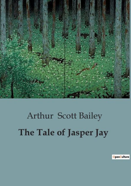 The Tale of Jasper Jay by Arthur Scott Bailey, Paperback | Barnes & Noble®