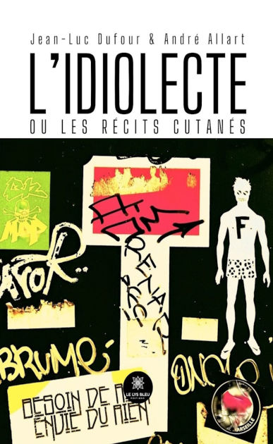 L'idiolecte ou les récits cutanés by Jean-Luc Dufour, André Allart | eBook | Barnes & Noble®