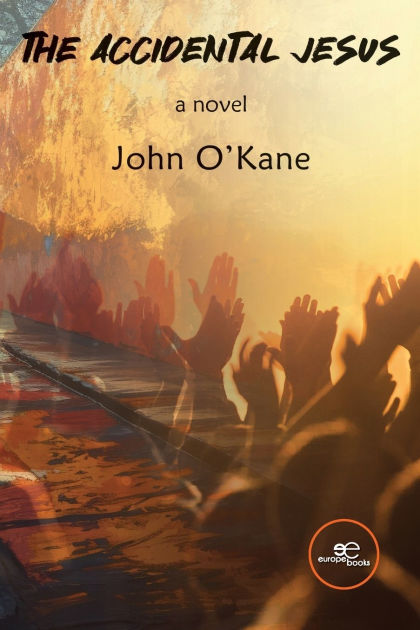 The Accidental Jesus by John O'Kane, Paperback | Barnes & Noble®