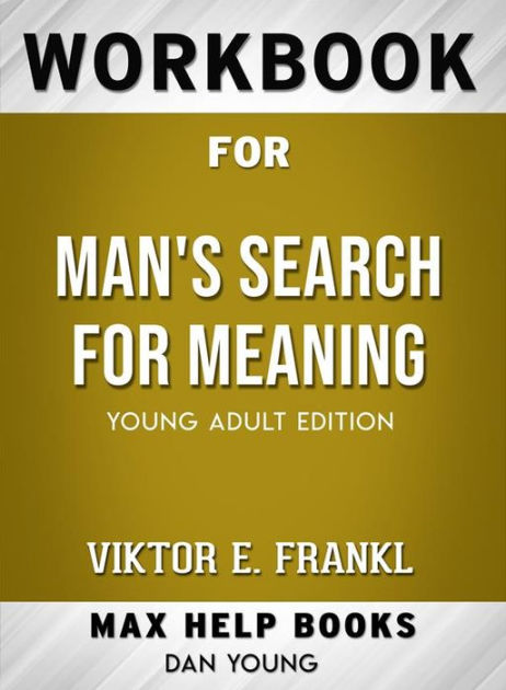 Workbook for Man's Search for Meaning: Young Adult Edition by Viktor E ...