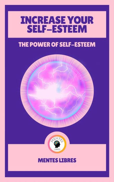 Increase Your Self esteem The Power Of Self esteem 2 Books increase-your-self-esteem-the-power-of-self-esteem-2-books