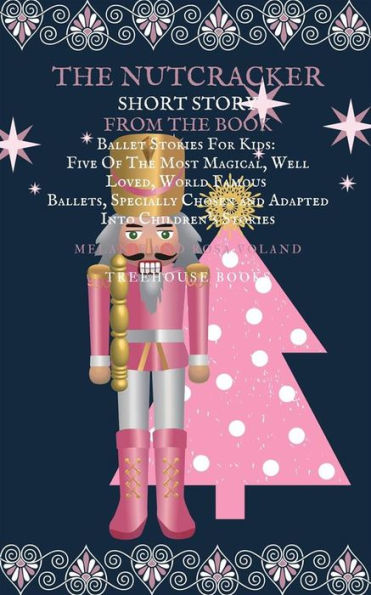 The Nutcracker Short Story From The Book Ballet Stories For Kids: Five ...