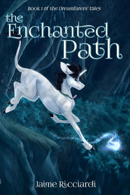 The Enchanted Path: Book 1 of the Dreamfarers' Tales by Jaime Ricciardi, Paperback | Barnes & Noble®