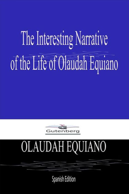 The Interesting Narrative of the Life of Olaudah Equiano (Spanish ...