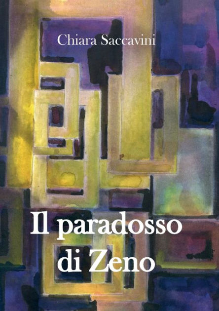 Il paradosso di Zeno by Chiara Saccavini, Paperback | Barnes & Noble® Il paradosso di Zeno by Chiara Saccavini, Paperback | Barnes & Noble®