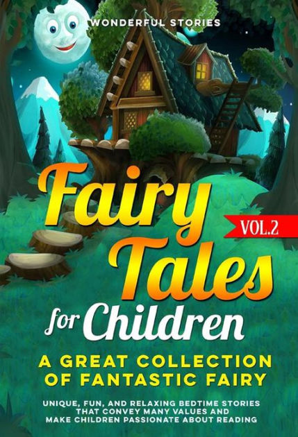Fairy Tales for Children A great collection of fantastic fairy tales ...