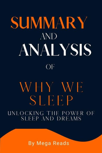 Summary and Analysis of WHY WE SLEEP: Unlocking the Power of Sleep and ...