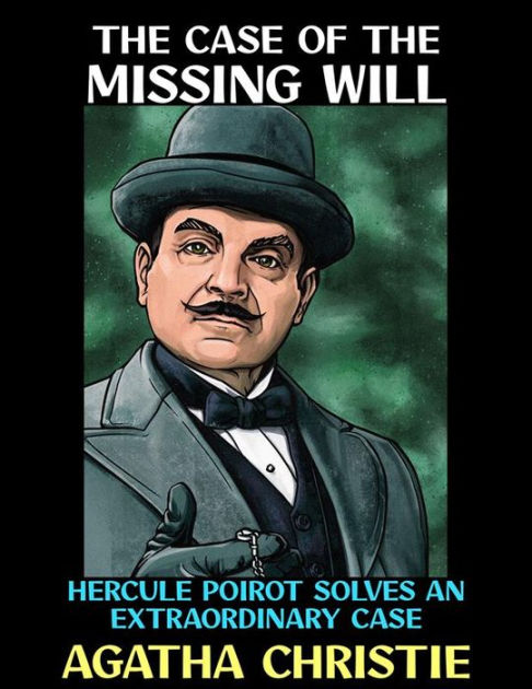 The Case of the Missing Will: Hercule Poirot Solves an Extraordinary ...