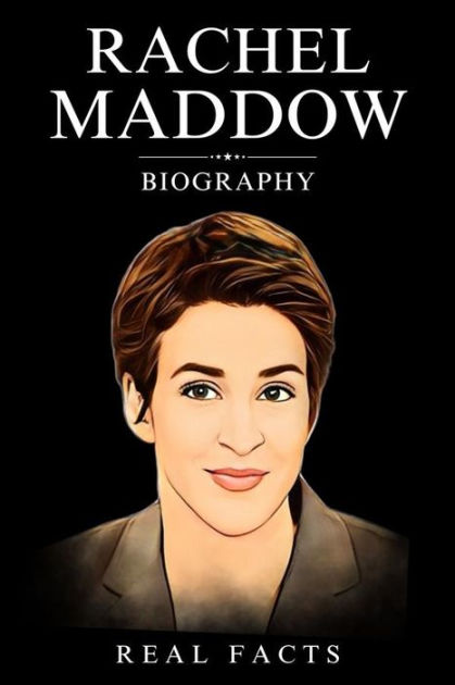 Rachel Maddow Biography by Real Facts | eBook | Barnes & Noble® Rachel Maddow Biography by Real Facts | eBook | Barnes & Noble®
