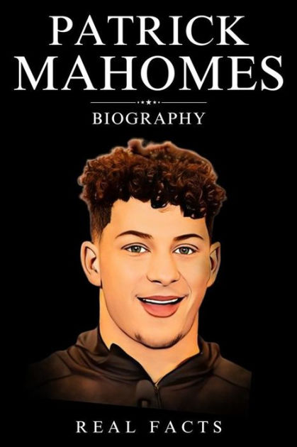 Patrick Mahomes Biography by Real Facts | eBook | Barnes & Noble®
