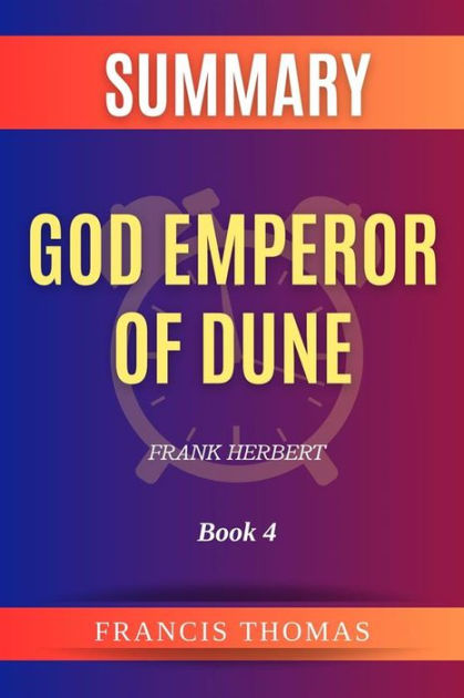 Summary Of God Emperor Of Dune By Frank Herbert Book 4 A Comprehensive