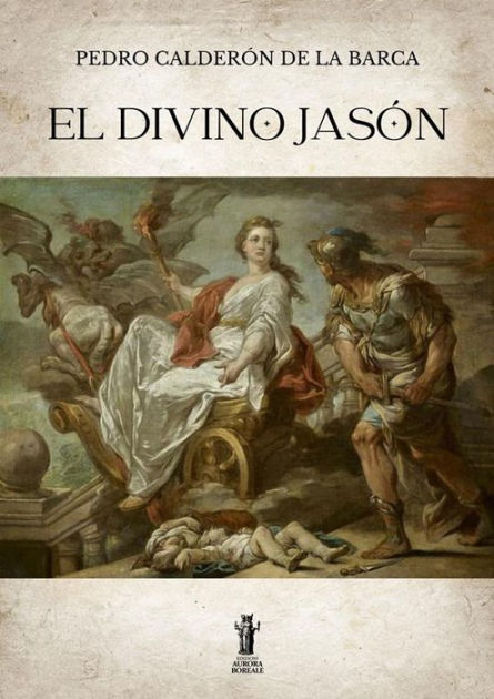 El divino Jasón by Pedro Calderon de la Barca | eBook | Barnes & Noble®